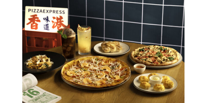 PizzaExpress Launches “Flavours of Hong Kong” New Menu – Odisha Samachar